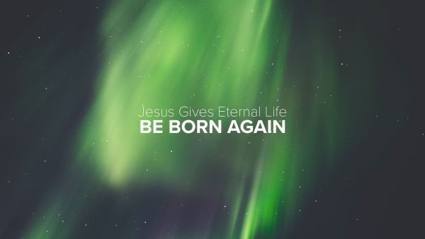 Jesus Gives Eternal Life: Be Born Again - Christ's Commission Fellowship