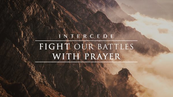 Fight Our Battles With Prayer - Christ's Commission Fellowship
