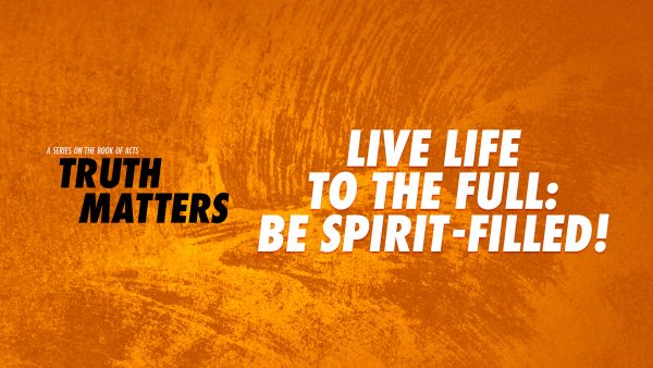 Live Life to the Full: Be Spirit-Filled - Christ's Commission Fellowship
