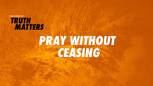 Pray Without Ceasing - Christ's Commission Fellowship
