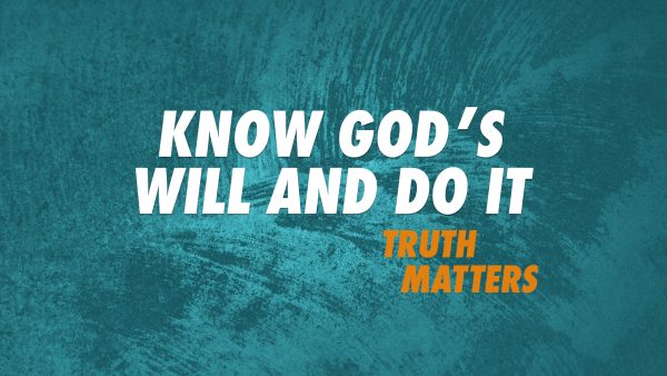 Know God's Will and Do It - Christ's Commission Fellowship