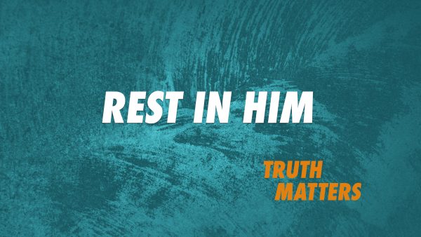 Rest in Him - Christ's Commission Fellowship