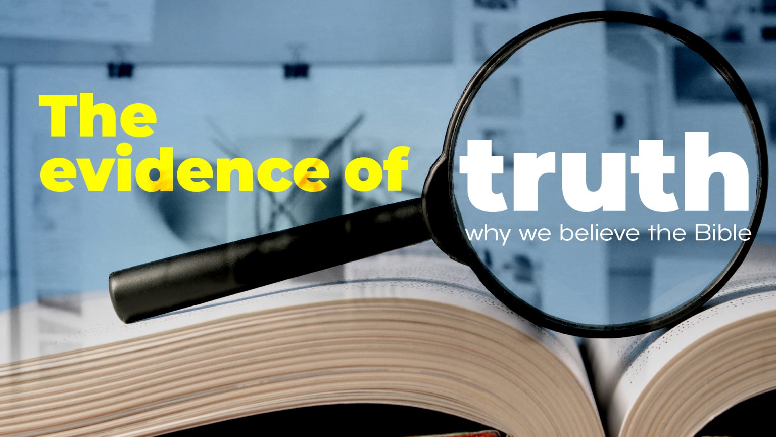 The Evidence of Truth - Christ's Commission Fellowship