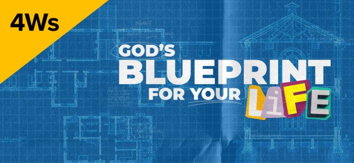 4ws – God’s Blueprint For Your Life - Christ's Commission Fellowship