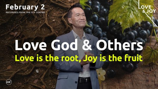 Love God & Others - Love is the root, Joy is the fruit - AM - Christ's ...